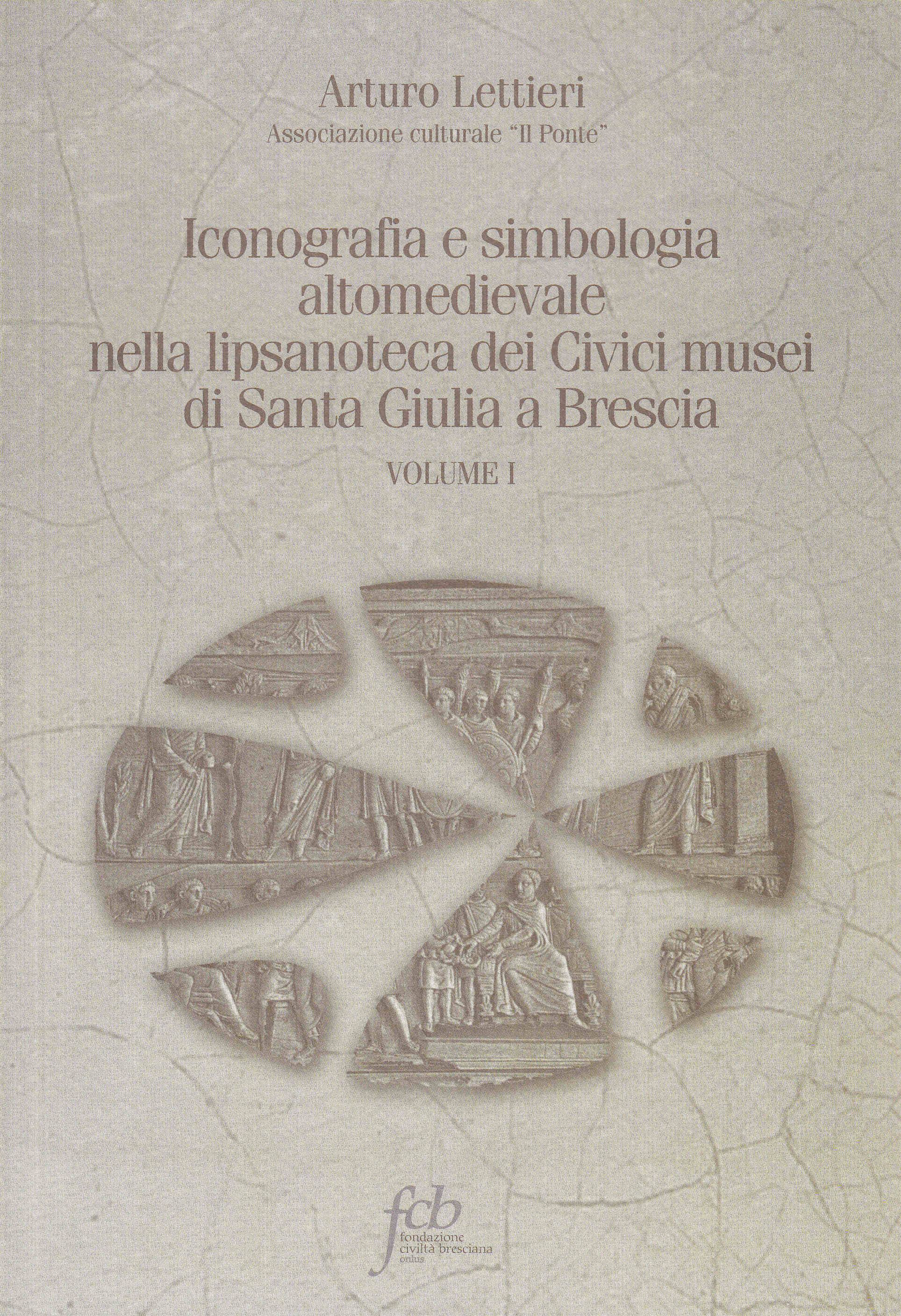 Iconografia e simbologia altomedievale nella lipsanoteca dei Civici ...